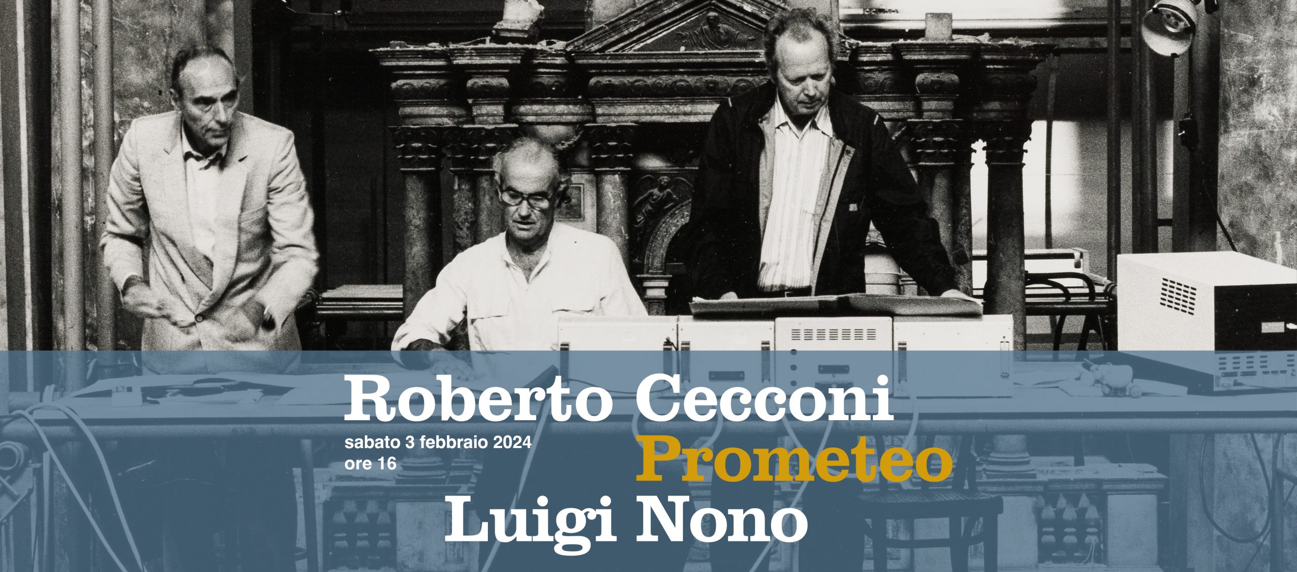 Roberto Cecconi, Prometeo, Luigi Nono
