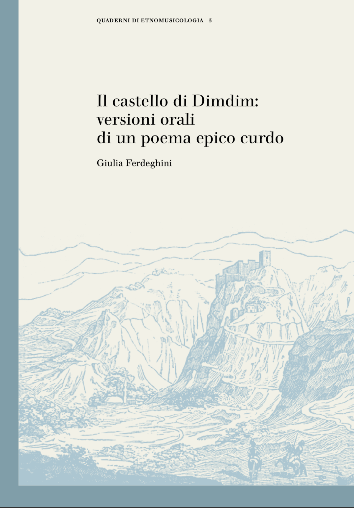 Dimdim Castle: Oral Versions of a Kurdish Epic Poem - Ugo and Olga Levi ...
